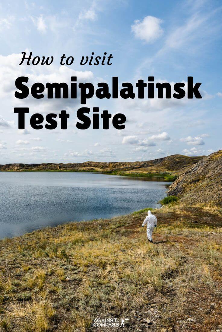 How to visit Semipalatinsk Test Site - Against the Compass