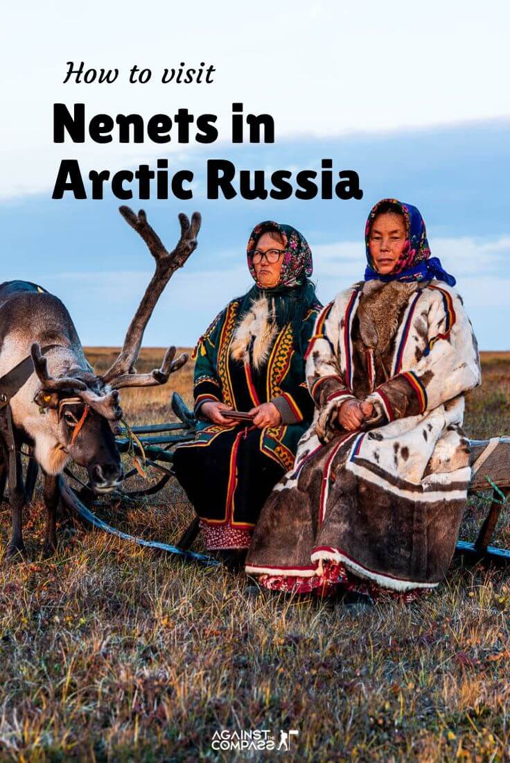How to visit the Nenets in Yamalia (Arctic Russia) - Against the Compass